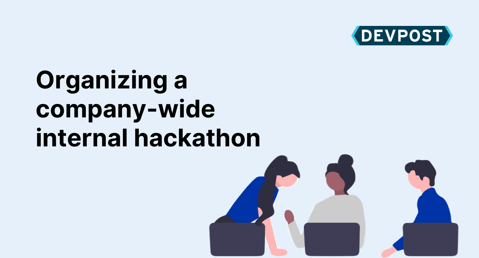 A Guide to Planning Internal Hackathons for Your Entire Company